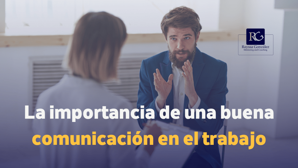La importancia de una buena comunicación en el trabajo
